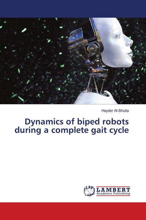 Dynamics Of Biped Robots During A Complete Gait Cycle 978 613 9 91256