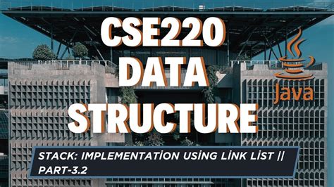 Stack Implementation Using Linked List Stack Java Cse220 Part 32 Youtube