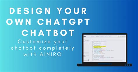 design your own chatgpt chatbot ainiro io