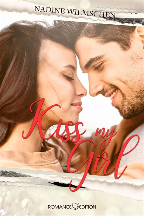 Kiss My Girl Wilmschen Nadine Amazonde Bücher