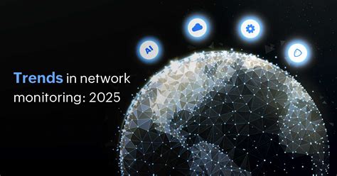 Top Network Monitoring Trends In 2025