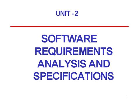Unit 2 Software Requirements Analysis And Specifications 1