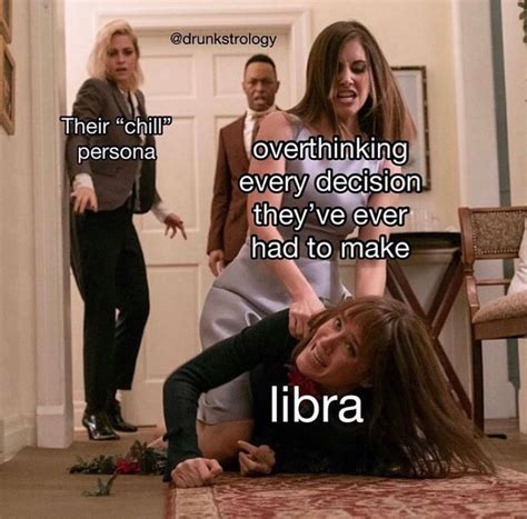 Libra Memes♎️ On Instagram “why Do We Overthink Everything 🙄 Follow