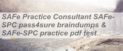 Safe Practice Consultant Safe Spc Pass4sure Braindumps And Safe Spc