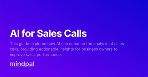 The Ultimate Guide To Ai Powered Sales Call Analysis Mindpal Blog