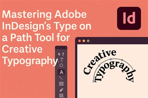 Mastering Adobe Indesigns Type On A Path Tool For Creative Typography