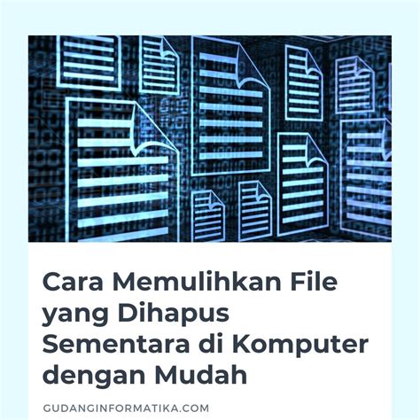 Cara Memulihkan File Yang Dihapus Sementara Di Komputer Dengan Mudah