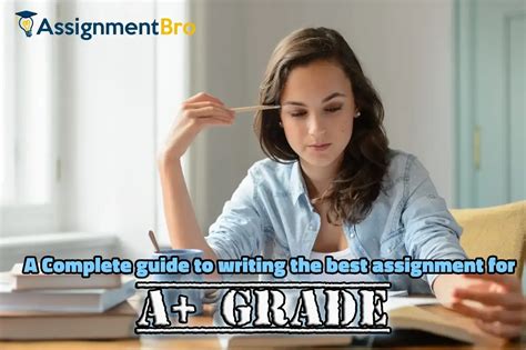 A Complete Guide To Writing Best Assignment For A Grade
