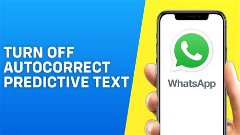 How To Turn Off Autocorrect In Whatsapp Android Iphone Turn Off Predictive Text Youtube
