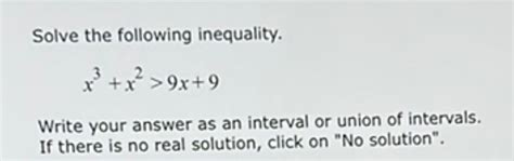 Solved Solve The Following Inequality X3 X2 9x 9Write Your Chegg Com