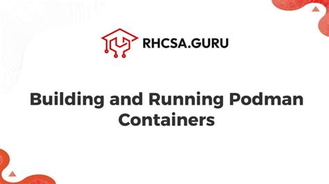 Building And Running Podman Containers Rhcsa Pdf