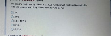 Solved Point The Specific Heat Capacity Of Lead Is Chegg Com