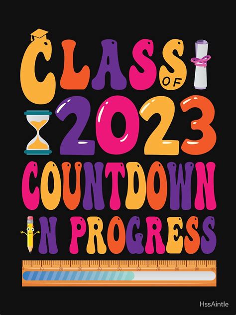 Class Of 2023 Countdown In Progress T Shirt For Sale By Hssaintle Redbubble Graduation