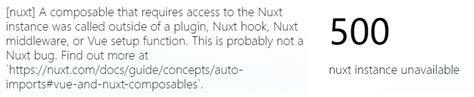 Nuxt23 报错a Composable That Requires Access To The Nuxt Instance Was Called Outside Of A
