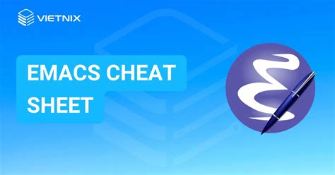 Emacs Cheat Sheet Hệ Thống Phím Tắt để Soạn Thảo Văn Bản