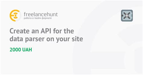 create an api for the data parser on your site freelance job for a