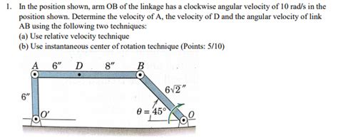 Solved Arm OB Of The Linkage Has A Clockwise Angular Chegg