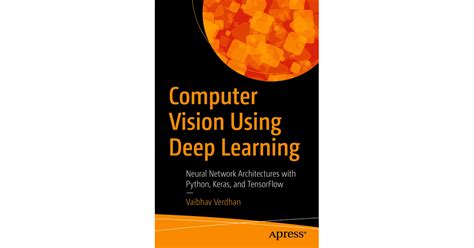 computer vision using deep learning neural network architectures with python and keras [book]