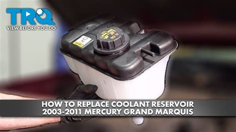 How To Replace Coolant Reservoir 2003 2011 Mercury Grand Marquis 1a Auto