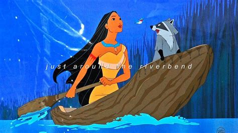 Pocahontas — Just Around The Riverbend Slowed Youtube