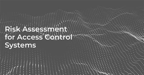 Risk Assessment For Access Control Systems