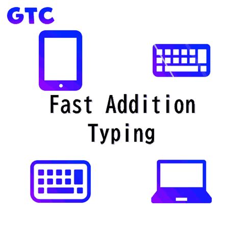 Practice Typing With Fast Addition Quizzes Gtc Typing