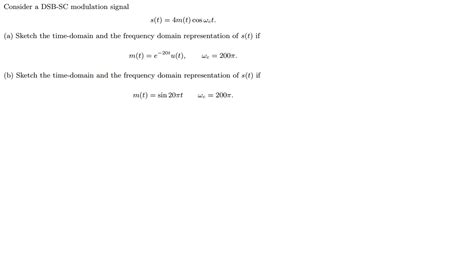 Solved Consider A DSB SC Modulation Signal S T 4m T Cos Chegg Com