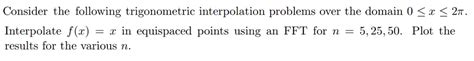 Solved Consider The Following Trigonometric Interpolation