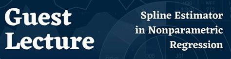 Jadwal Guest Lecture Dengan Tema “spline Estimator In Nonparametric Regression” S1 Statistika