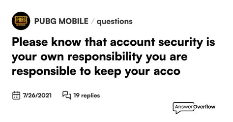 Please Know That Account Security Is Your Own Responsibility You Are Responsible To Keep Your
