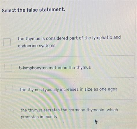 Solved Select The False Statement The Thymus Is Considered Part Of The Lymphatic And Endocrine