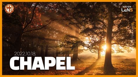 20221018 헤이븐 기독 학교 Chapel Youtube