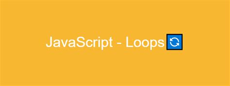 Javascript 반복문loops에 대해 알아보자