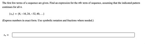 Solved The First Few Terms Of A Sequence Are Given Find An Chegg