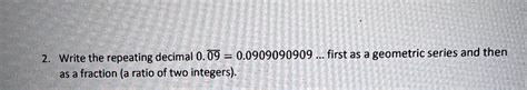 Solved 2 Write The Repeating Decimal 00900909090909
