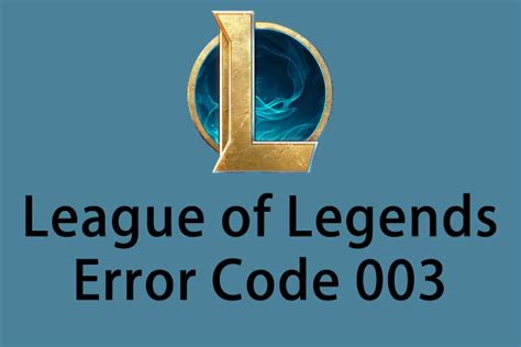 How To Fix League Of Legends Error Code 003 5 Quick Fixes