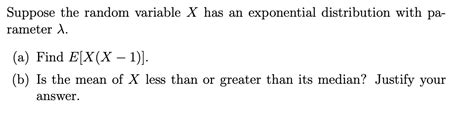 Solved Suppose The Random Variable X Has An Exponential Chegg