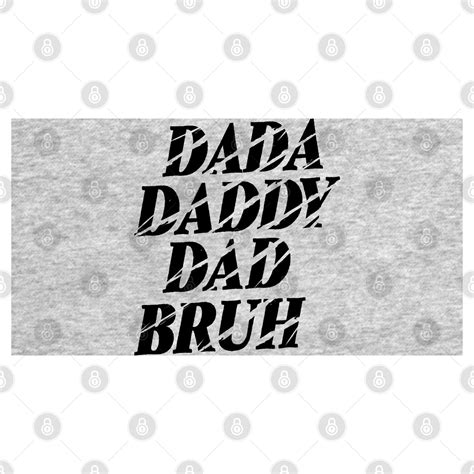 Funny Dad Evolution Text Design Dada To Bruh Shirt Funny Dad
