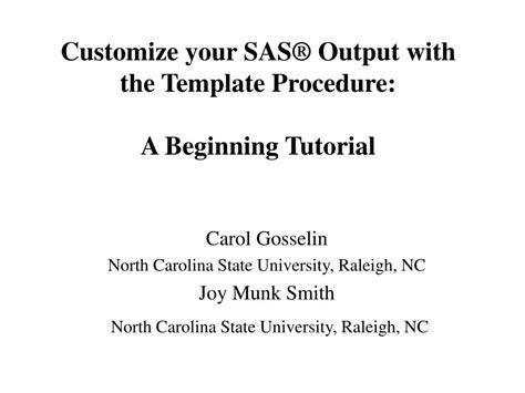 Ppt Customize Your Sas® Output With The Template Procedure A Beginning Tutorial Powerpoint