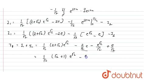 Evaluate Int 0 Pi 4 E Secx Sin X Pi 4 Cosx 1 Sin X Dx