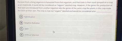 Solved If A Toxin From A Living Organism Is Harvested From