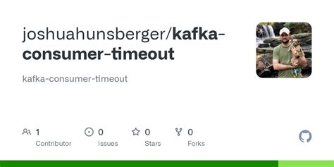 Github Joshuahunsbergerkafka Consumer Timeout Kafka Consumer Timeout