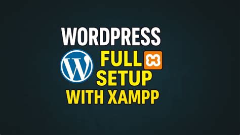 Wordpress Full Setup With Xampp Youtube