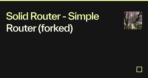 Solid Router Simple Router Forked Codesandbox