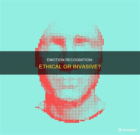 Emotion Recognition Ethical Or Invasive Shunspirit