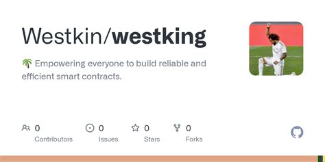 Github Westkinwestking 🌴 Empowering Everyone To Build Reliable And Efficient Smart Contracts