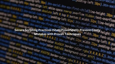 Secure Scripting Practices Shellpowershell Prevent Costly Mistakes