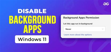 how to disable background apps in windows 11 geeksforgeeks
