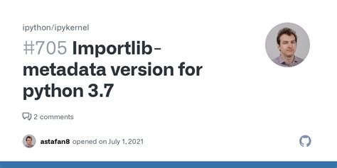 importlib metadata version for python 3 7 · issue 705 · ipython ipykernel · github