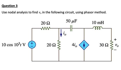 Solved Question 3 Use Nodal Analysis To Find V In The Following Circuit Using Phasor Method